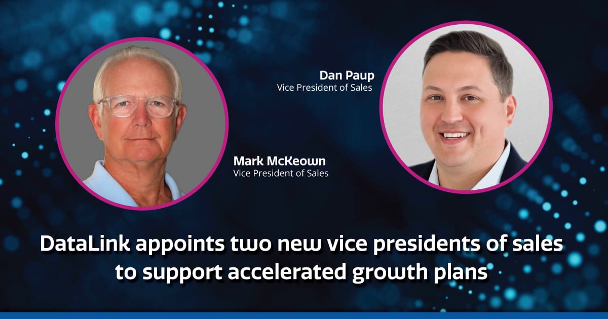 DataLink appoints two new vice presidents of sales DataLink appoints to ... DataLink appoints two new vice presidents of sales DataLink appoints to ...